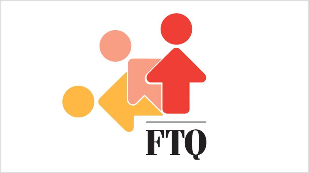 FTQ - Fédération des travailleurs et travailleuses du Québec